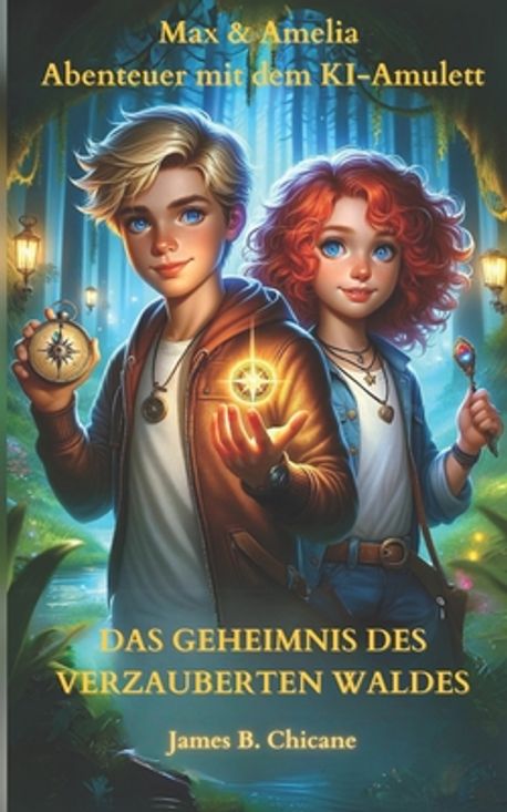 Max, Amelia und das KI-Amulett | Chicane, James B. - 교보문고