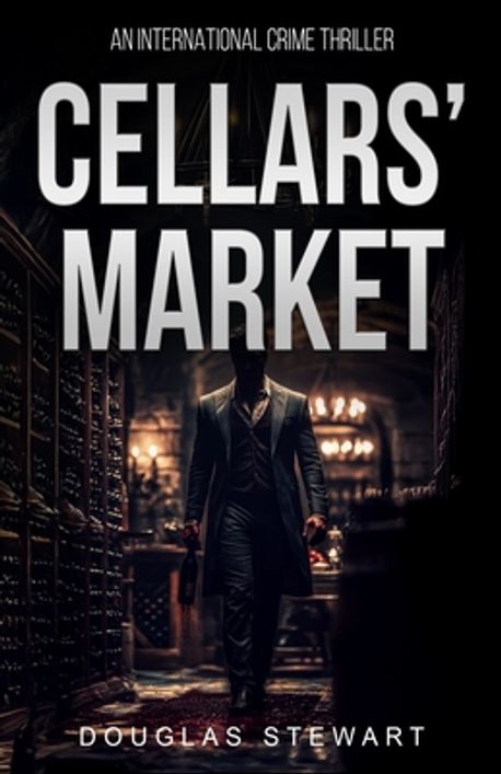 Cellars' Market | Stewart, Douglas - 교보문고