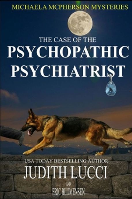 The Case of the Psychopathic Psychiatrist | Blumensen, Eric - 교보문고