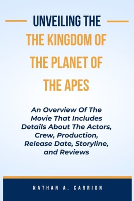 Unveiling the Kingdoms of the Planet of the Apes | Carrion, Nathan A ...