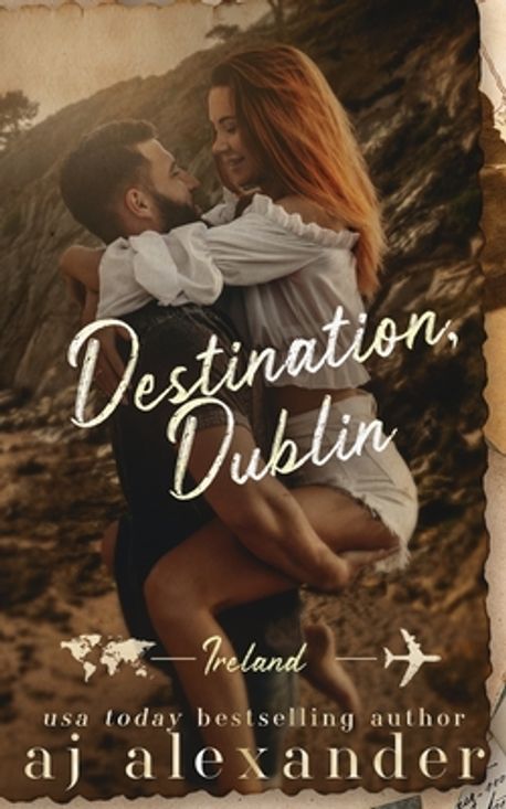 Destination, Dublin | Alexander, Aj - 교보문고