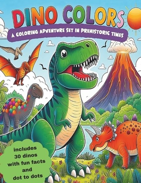 DINO COLORS A Coloring Adventure set in Prehistoric Times | Publishing ...