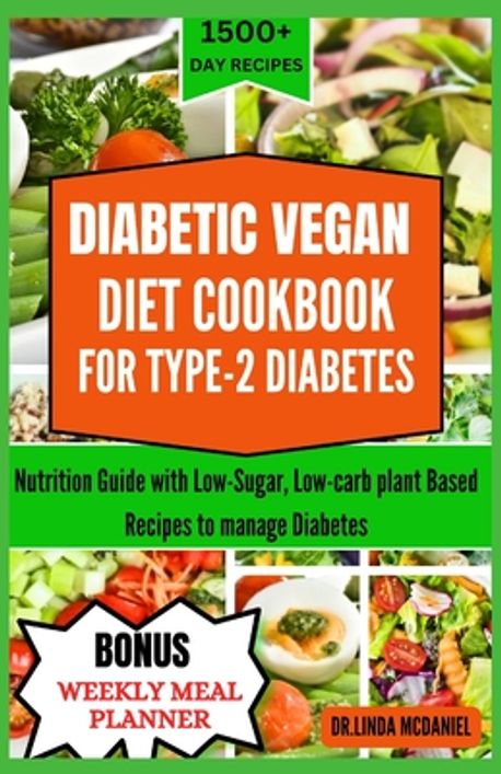 Diabetic Vegan Diet Cookbook for Type-2 Diabetis | McDaniel, Dr Linda ...