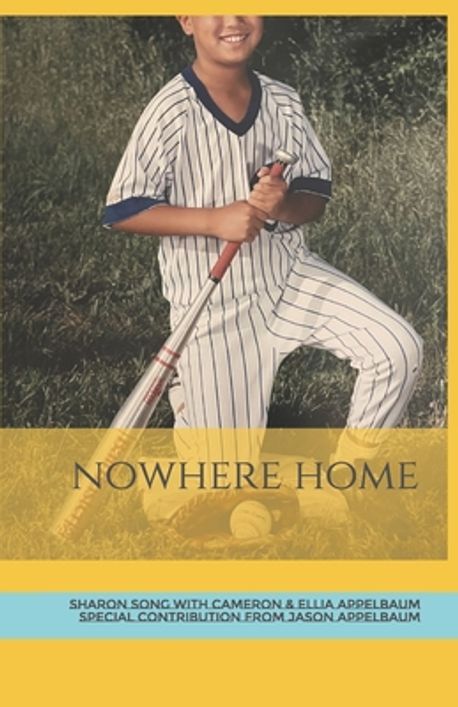 Nowhere Home | Appelbaum, Cameron - 교보문고