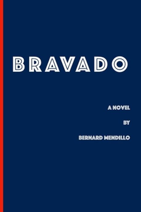 Bravado | Mendillo, Bernard - 교보문고