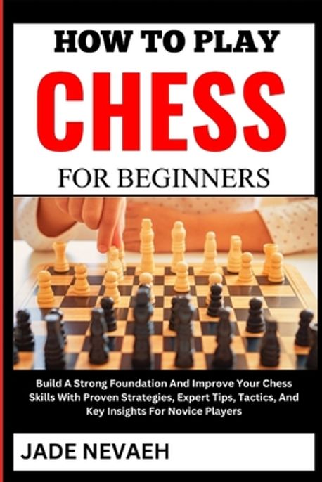 How to Play Chess for Beginners | Nevaeh, Jade - 교보문고