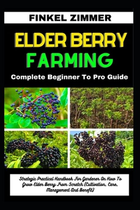 Elder Berry Farming | Zimmer, Finkel - 교보문고