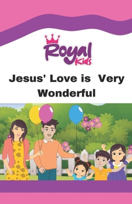 Jesus' Love is Very Wonderful | Kids, Royal - 교보문고
