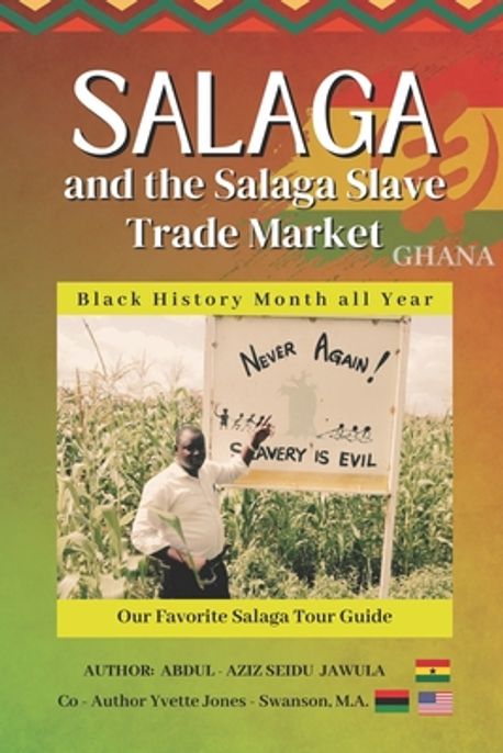 Salaga and the Salaga Slave Trade Market | Jones -. Swanson, Yvette - 교보문고