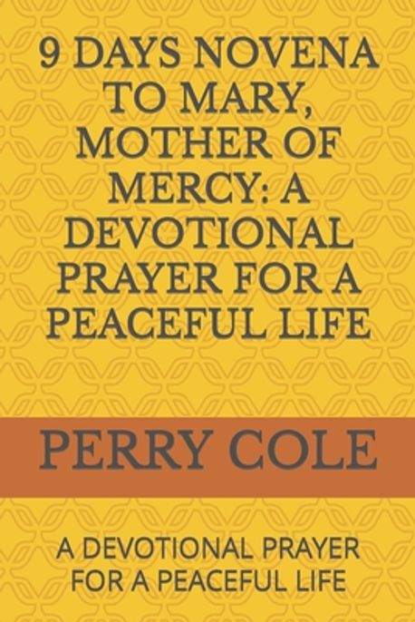 9 Days Novena to Mary, Mother of Mercy | Cole, Perry - 교보문고