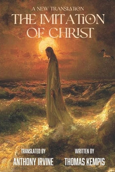 The Imitation of Christ - A New Translation | Irvine, Anthony - 교보문고