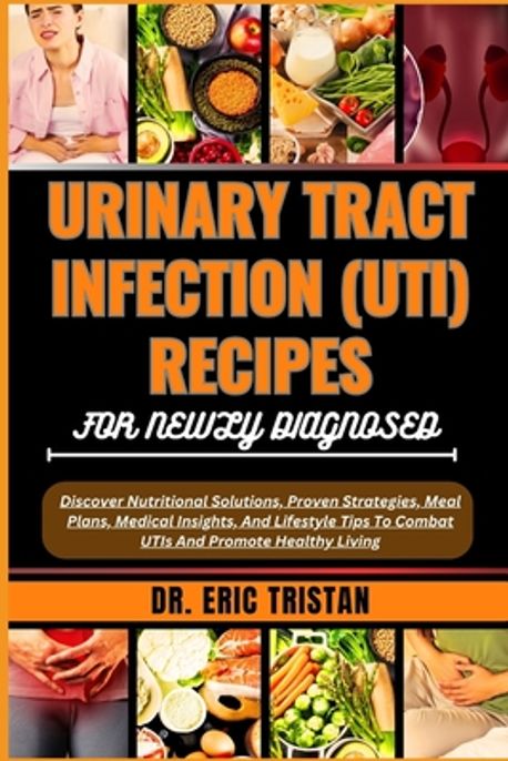 Urinary Tract Infection (Uti) Recipes for Newly Diagnosed | Tristan ...