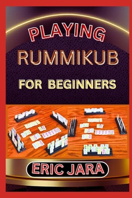 Playing Rummikub for Beginners | Jara, Eric - 교보문고