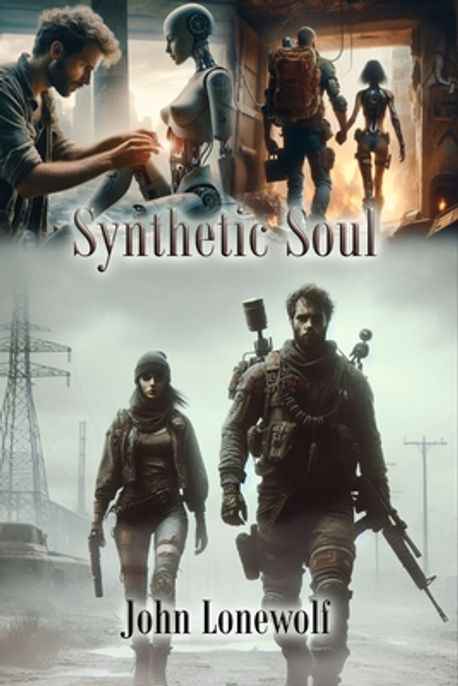 Synthetic Soul | Lonewolf, John - 교보문고