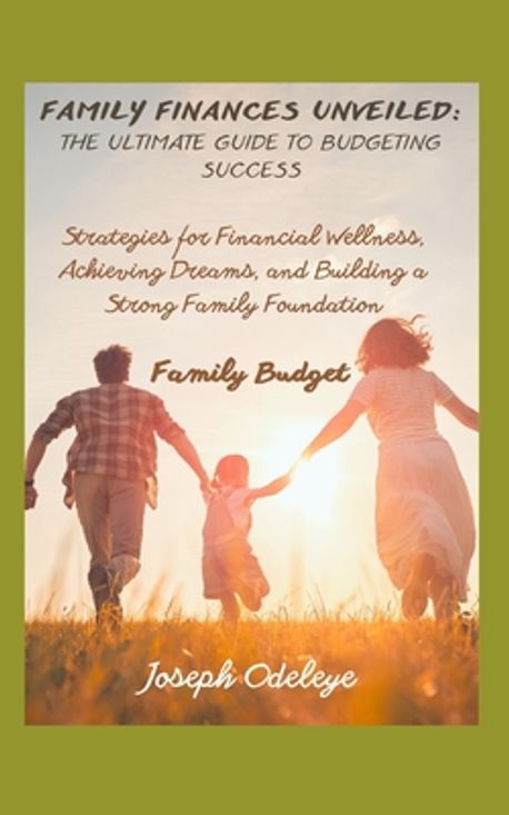 Family Finances Unveiled | Odeleye, Joseph - 교보문고