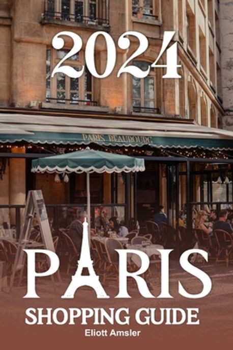 2024 Paris Shopping Guide | Amsler, Eliott - 교보문고