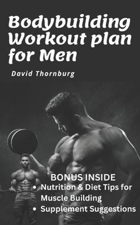 Bodybuilding Workout plan for Men | Thornburg, David - 교보문고