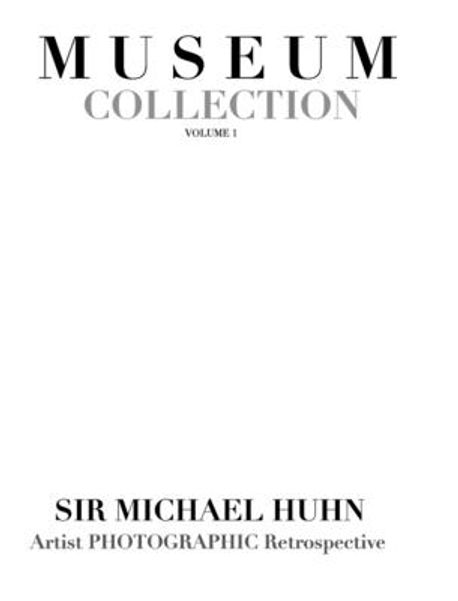 Muesum Collection Artist photographic Retrospective Sir Michael Huhn ...