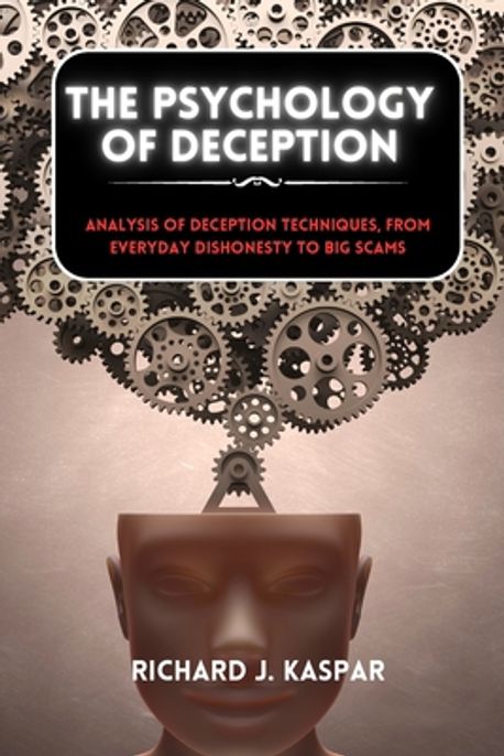 The Psychology of Deception | Kaspar, Richard J. - 교보문고