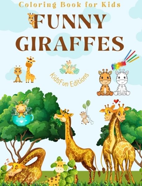 Funny Giraffes Coloring Book for Kids Cute Scenes of Adorable Giraffes ...
