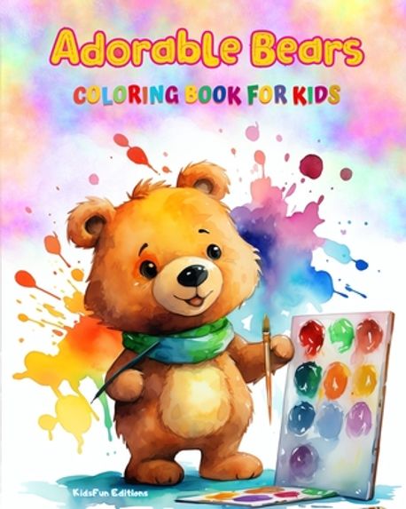 Adorable Bears - Coloring Book for Kids - Creative Scenes of Cheeful ...