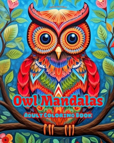 Owl Mandalas Adult Coloring Book Anti-Stress and Relaxing Mandalas to ...