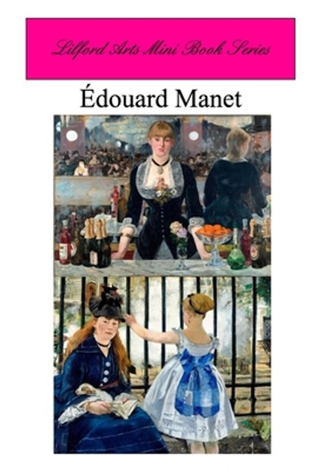 Lilford Arts Mini Book Series - Edouard Manet | Arts, Lilford - 교보문고