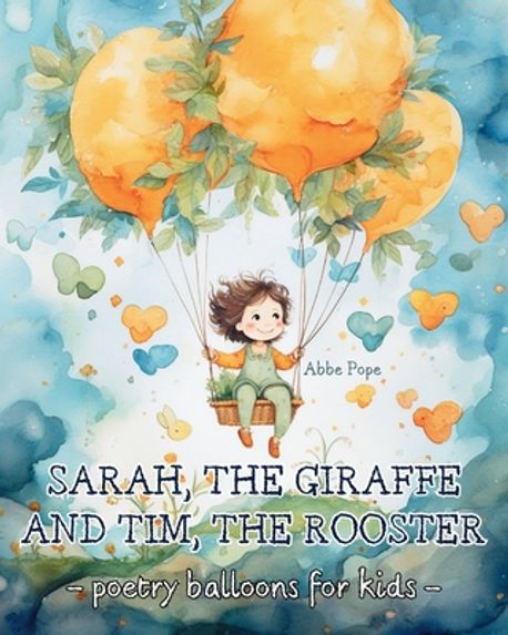 Sarah, the giraffe, and Tim, the rooster | Tate, Astrid - 교보문고