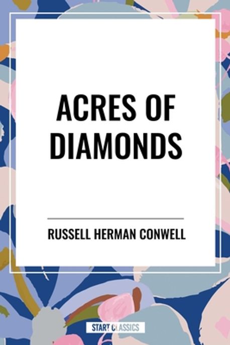 Acres of Diamonds | Conwell, Russell Herman - 교보문고