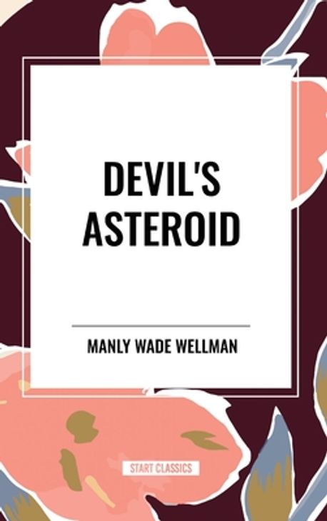 Devil's Asteroid | Wade Wellman, Manly - 교보문고