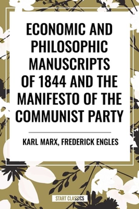 Economic and Philosophic Manuscripts of 1844 and the Manifesto of the ...