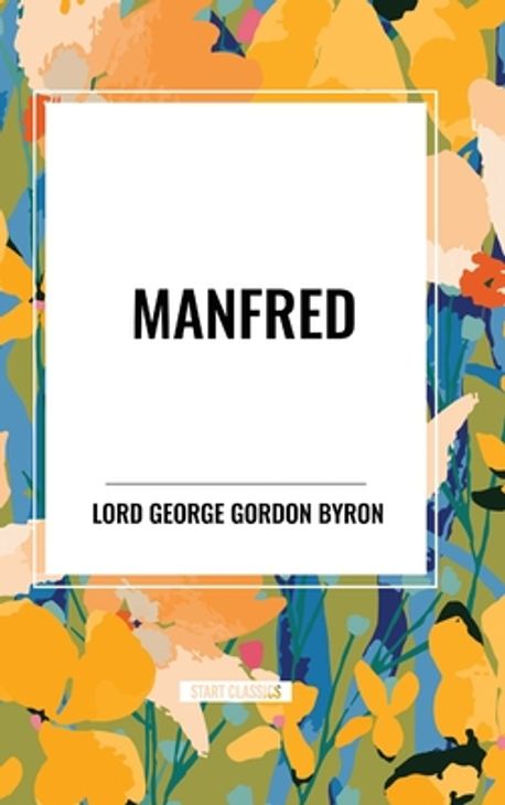 Manfred | Lord Gordon Byron, George - 교보문고