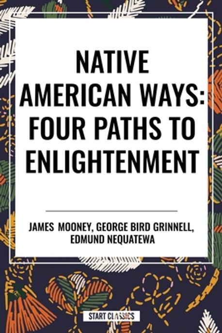 Native American Ways | Mooney, James - 교보문고