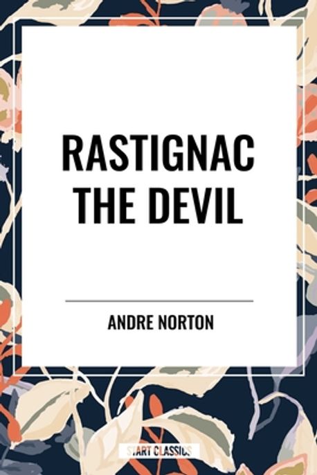 Rastignac the Devil | Jose Farmer, Philip - 교보문고