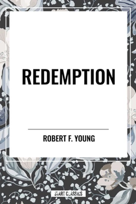 Redemption | Young, Robert F. - 교보문고