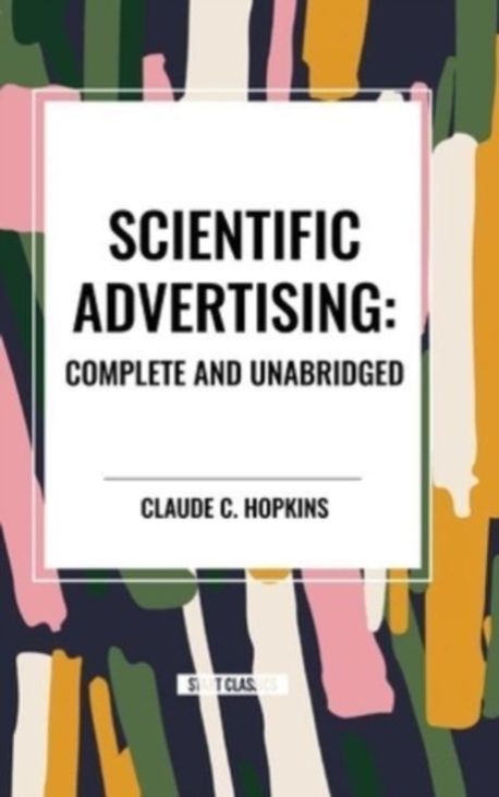 Scientific Advertising | Hopkins, Claude C. - 교보문고
