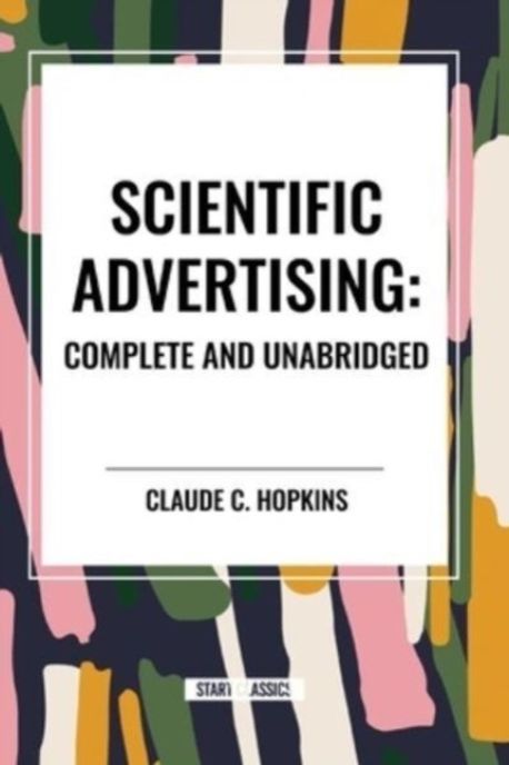 Scientific Advertising | Hopkins, Claude C. - 교보문고