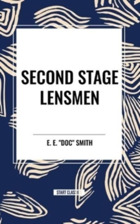 Second Stage Lensmen | Smith, E. E. Doc - 교보문고