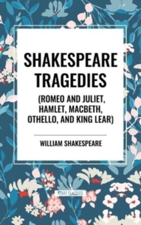 Shakespeare Tragedies (Romeo and Juliet, Hamlet, Macbeth, Othello, and ...
