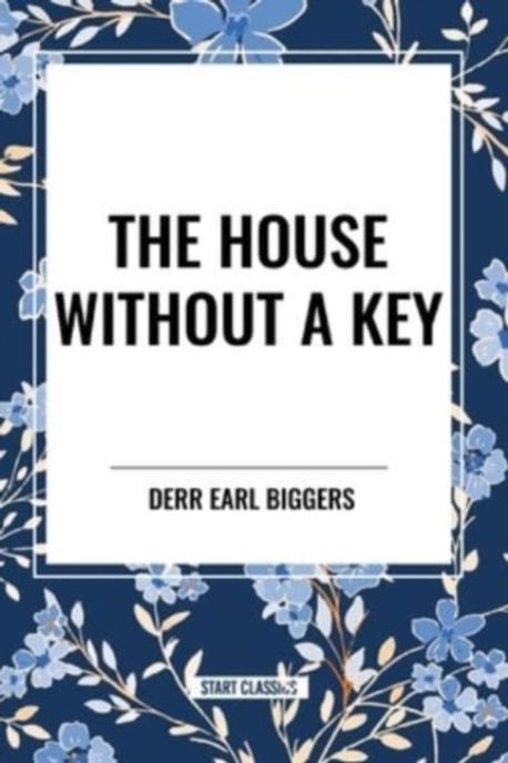 House Without a Key | Derr Biggers, Earl - 교보문고