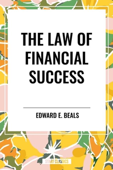The Law of Financial Success | Beals, Edward E. - 교보문고