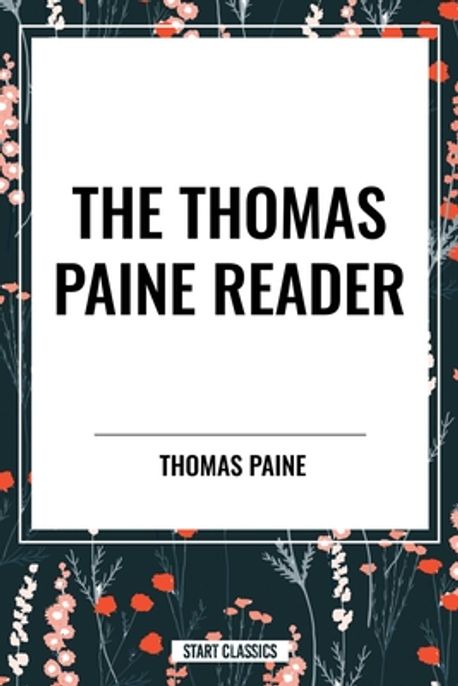 The Thomas Paine Reader | Paine, Thomas - 교보문고