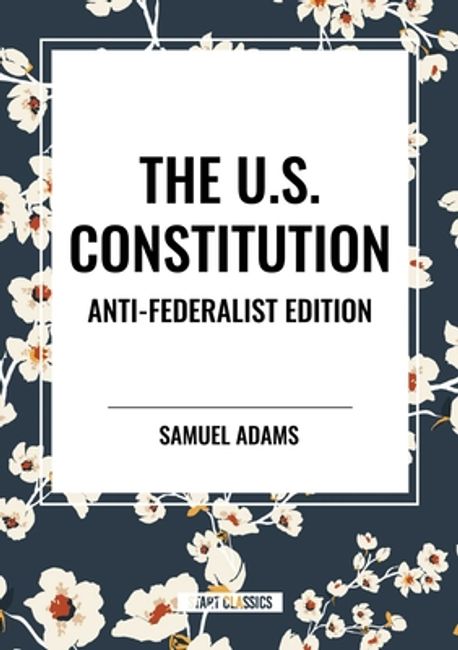 The U.S. Constitution | Adams, Samuel - 교보문고