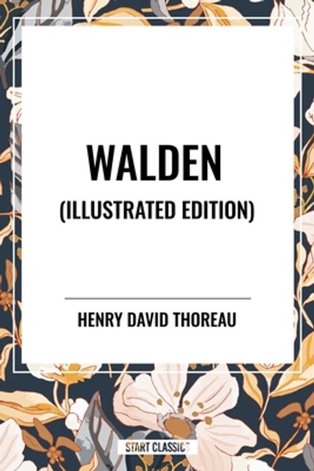 Walden (Illustrated Edition) | Thoreau, Henry David - 교보문고