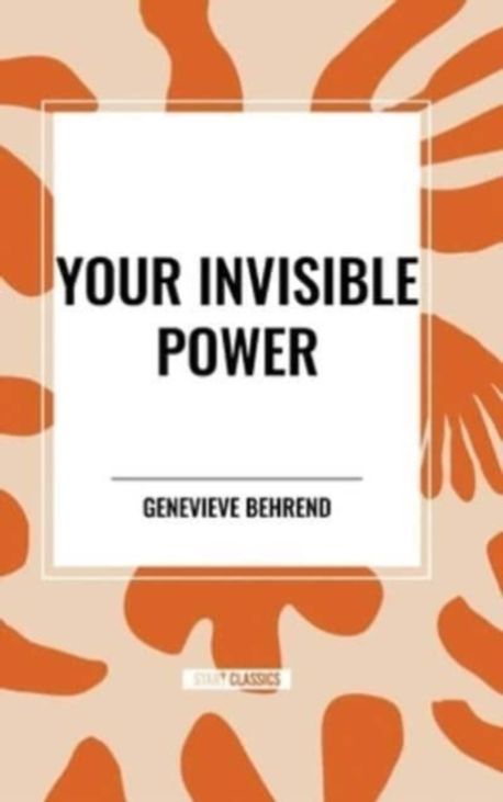 Your Invisible Power | Behrend, Genevieve - 교보문고