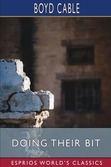 Doing Their Bit (Esprios Classics) | Cable, Boyd - 교보문고