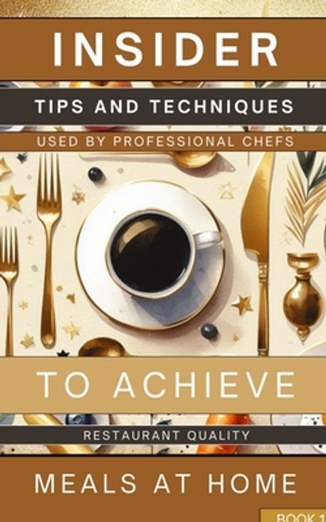 Insider Tips And Techniques Used By Professional Chefs To Achieve ...
