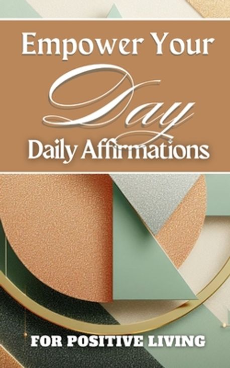 Empower Your Day Daily Affirmations For Positive Living | Anna, Yikrat ...