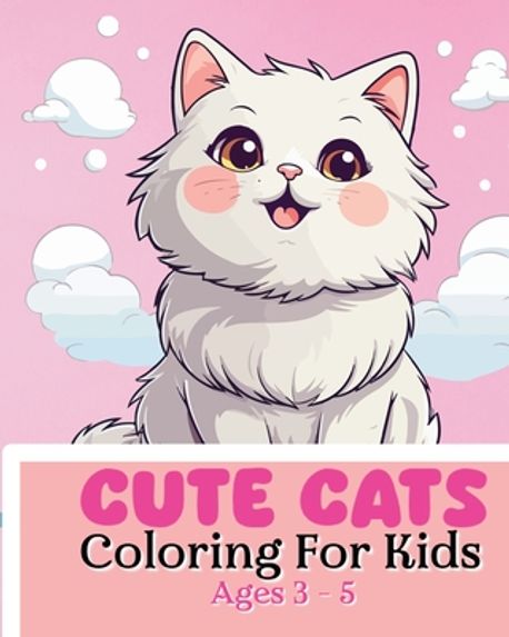 Cute Cats Coloring Book For Kids Ages 3-5 | McMihaela, Sara - 교보문고