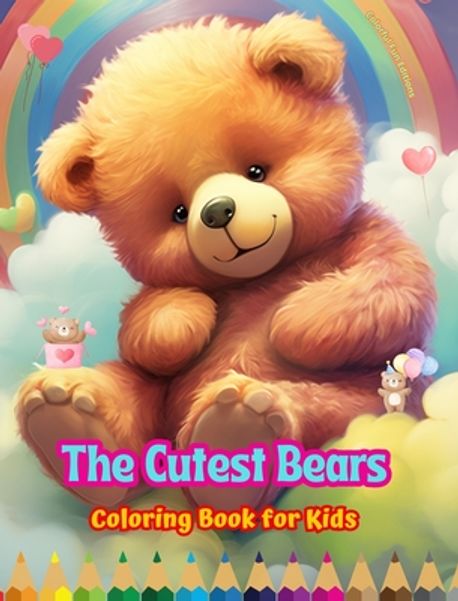 The Cutest Bears - Coloring Book for Kids - Creative Scenes of Adorable ...